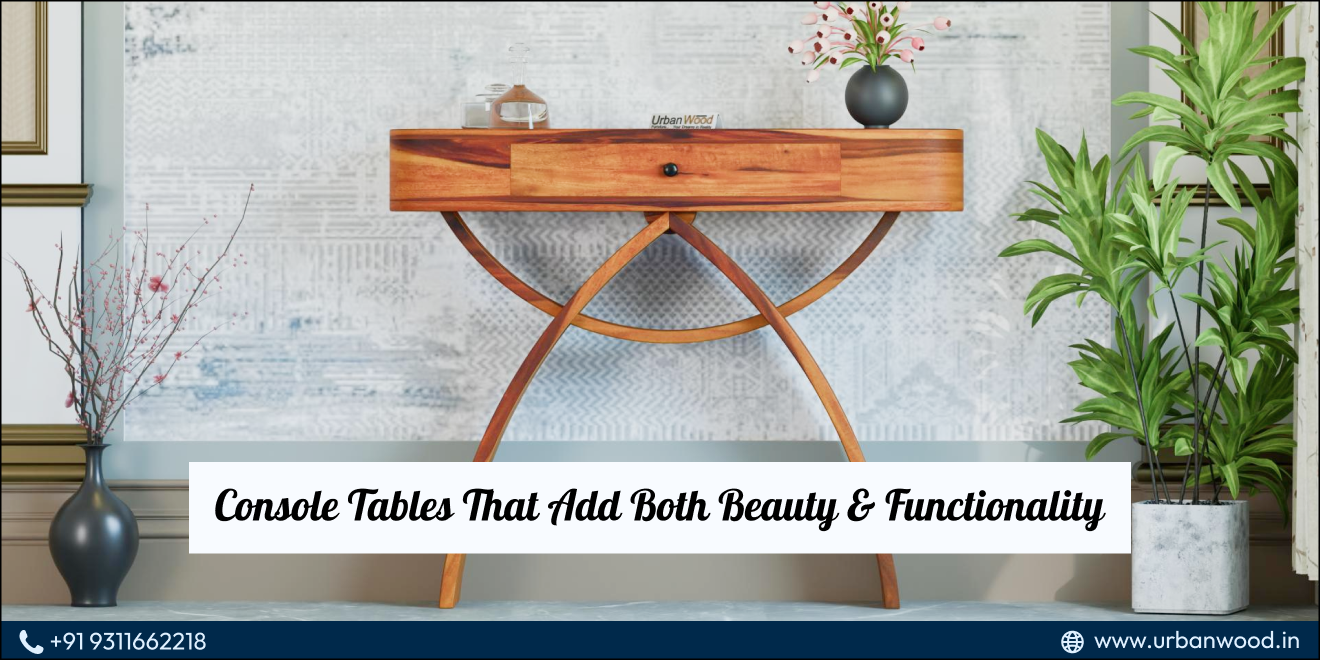 Console Tables That Add Both Beauty & Functionality