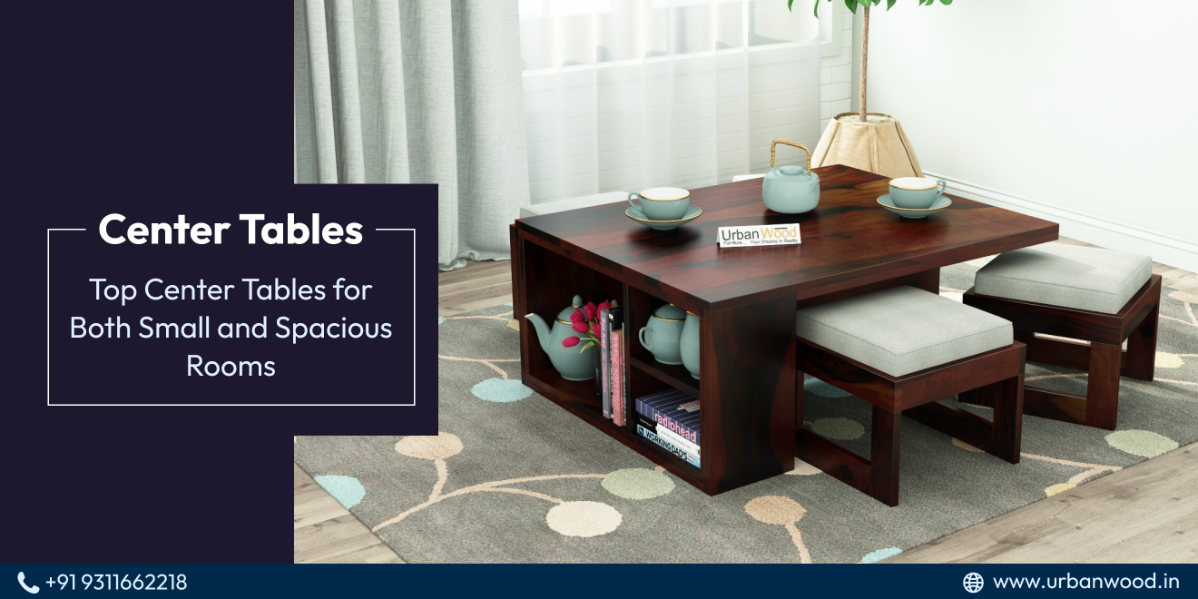Top Center Table for Both Small and Spacious Rooms
