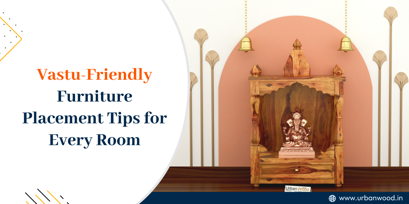 Vastu-Friendly Furniture Placement Tips for Every Room